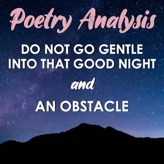 Do Not Go Gentle Into That Good Night & An Obstacle — Poetry Paired Te ...